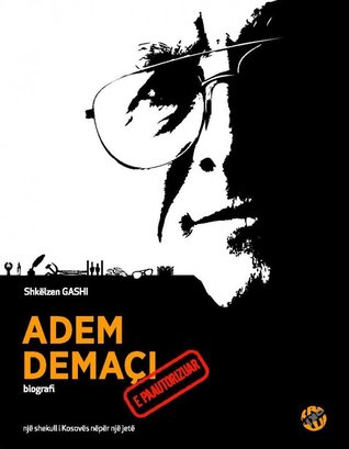 Adem Demaçi: Biography by Shkëlzen Gashi
