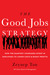 The Good Jobs Strategy: How the Smartest Companies Invest in Employees ...