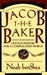Jacob the Baker: Gentle Wisdom For a Complicated World by Noah Benshea ...