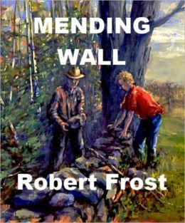 Mending Wall by Robert Frost
