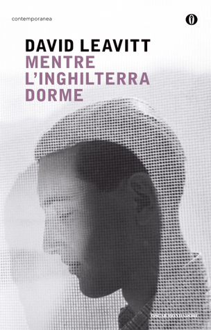 Mentre l’Inghilterra dorme by David Leavitt – (including books)