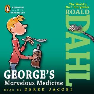 George's Marvelous Medicine by Roald Dahl