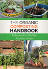 The Organic Composting Handbook: Techniques for a Healthy, Abundant ...