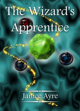 The Wizard's Apprentice (The Apprentice Book 1) by Janice F. Ayre