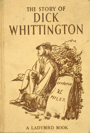 The history of Dick Whittington, Lord Mayor of London: with the ...