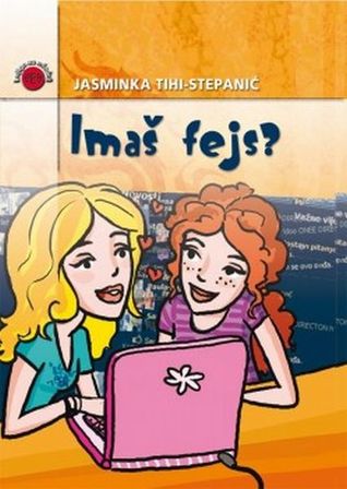 Imaš fejs? by Jasminka Tihi-Stepanić