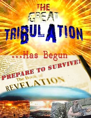 The Great Tribulation Survive the Book of Revelation by David M. Goudie