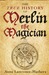 The True History of Merlin the Magician by Anne Lawrence-Mathers ...