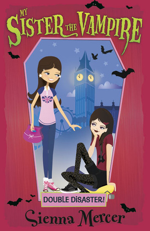 Double Disaster! (My Sister the Vampire, #13) by Sienna Mercer