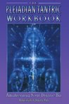 The Pleiadian Workbook: Awakening Your Divine Ka by Amorah Quan Yin