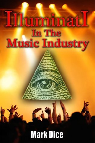 Illuminati in the Music Industry by Mark Dice