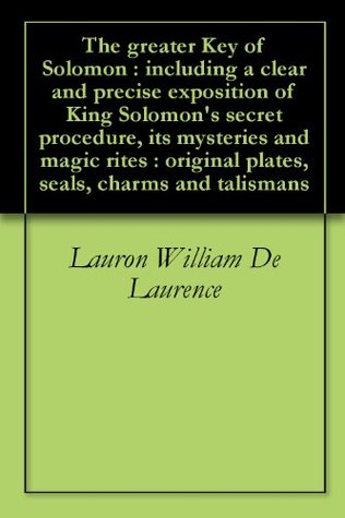 The greater Key of Solomon : including a clear and precise exposition of King Solomon's secret ...
