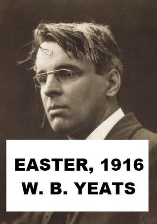 Easter, 1916 by W.B. Yeats