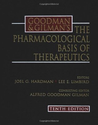 Goodman & Gilman's the Pharmacological Basis of Therapeutics by Joel G ...
