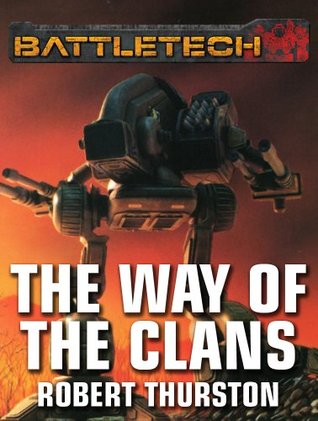 BattleTech: The Way of the Clans by Robert Thurston