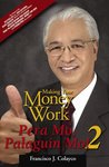 Wealth Within Your Reach: Pera Mo, Palaguin Mo! by Francisco J. Colayco