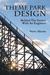 Theme Park Design: Behind the Scenes with an Engineer by Steve Alcorn ...