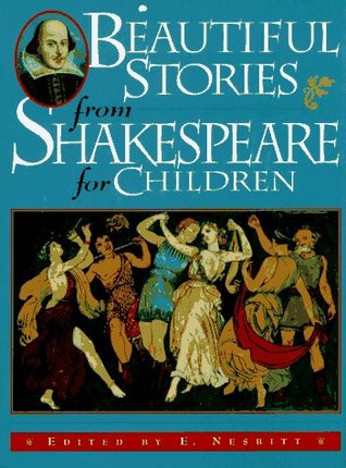 Beautiful Stories from Shakespeare for Children: Being a Choice ...