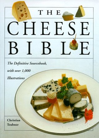 The Cheese Bible by Christian Teubner