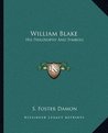 A Blake Dictionary: The Ideas and Symbols of William Blake by S. Foster ...