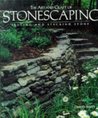 The Complete Guide to Stonescaping: Dry-Stacking, Mortaring, Paving ...
