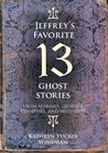 Thirteen Alabama Ghosts and Jeffrey by Kathryn Tucker Windham