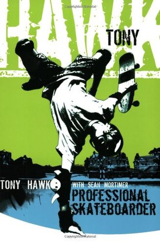 Tony Hawk: Professional Skateboarder by Tony Hawk