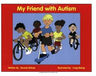 My Friend with Autism by Beverly Bishop
