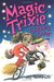 Magic Trixie (Magic Trixie, Vol. 1) by Jill Thompson