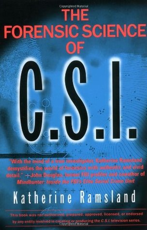 Forensic Science of CSI by Katherine Ramsland — Reviews, Discussion ...