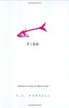Fish: A Memoir of a Boy in a Man's Prison by T.J. Parsell — Reviews ...
