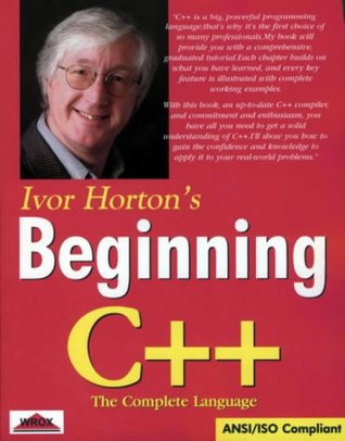 Ivor Horton's Beginning C++ : The Complete Language ANSI/ISO Compliant ...