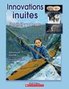 The Inuit Thought of It: Amazing Arctic Innovations by Alootook Ipellie