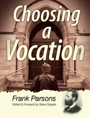 Choosing a Vocation by Frank Parsons (2 star ratings)