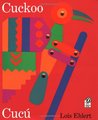 Cuckoo/Cucu: A Mexican Folktale/Un cuento folklorico mexicano by Lois ...