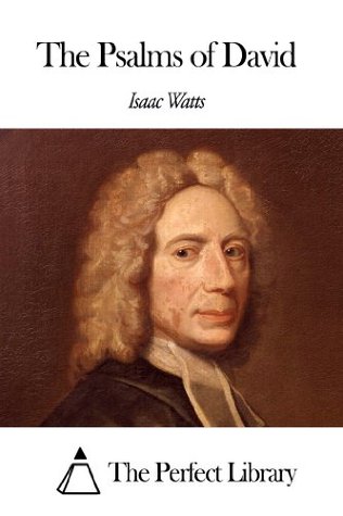 The Psalms of David by Isaac Watts
