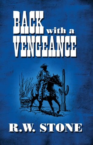 Back with a Vengeance by R.W. Stone