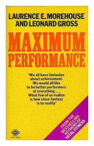 Maximum Performance by Laurence E. Morehouse