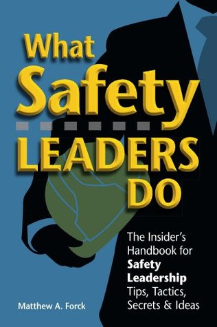 What Safety Leaders Do - - The Insider's Handbook for Safety Leadership ...