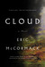 Cloud by Eric McCormack — Reviews, Discussion, Bookclubs, Lists
