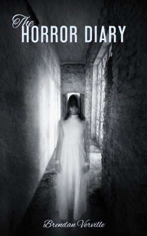 The Horror Diary by Brendan Verville