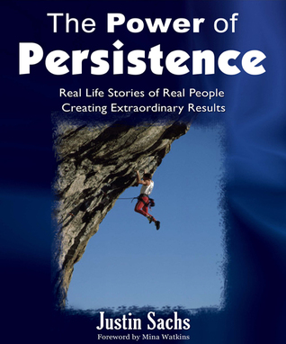 The Power of Persistence by Justin Sachs
