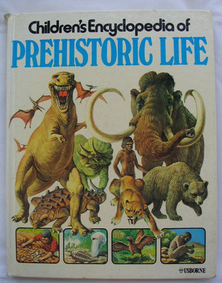 Children's Encyclopedia of Prehistoric Life by Anne McCord