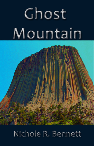 Ghost Mountain by Nichole R. Bennett