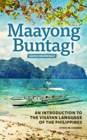 Maayong Buntag!: An Introduction to the Visayan Language of the ...