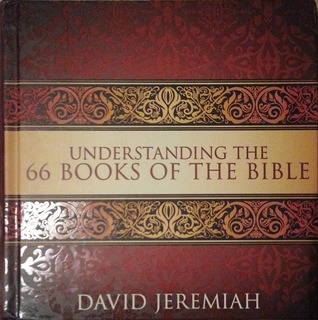Understanding the 66 Books of the Bible by David Jeremiah