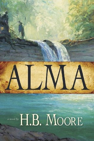 Alma (Book of Mormon #2) by H.B. Moore