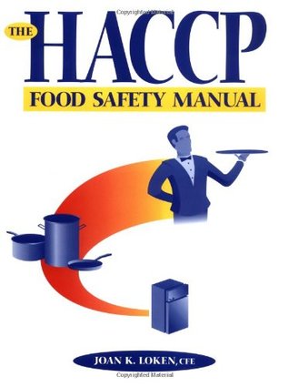 The Haccp Food Safety Manual by Joan K. Loken