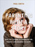 Parenting with a Story: Real-Life Lessons in Character for Parents and ...