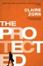 The Protected by Claire Zorn — Reviews, Discussion, Bookclubs, Lists